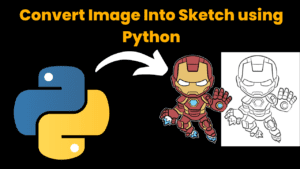 Convert Image Into Sketch Using Python - CodeWithCurious