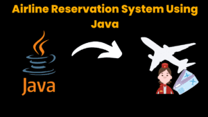 Airline Reservation System Using Java With Source Code - CodeWithCurious
