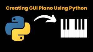 Creating GUI Piano Using Python - CodeWithCurious