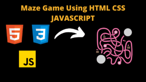 Maze Game using HTML CSS and JavaScript - CodeWithCurious