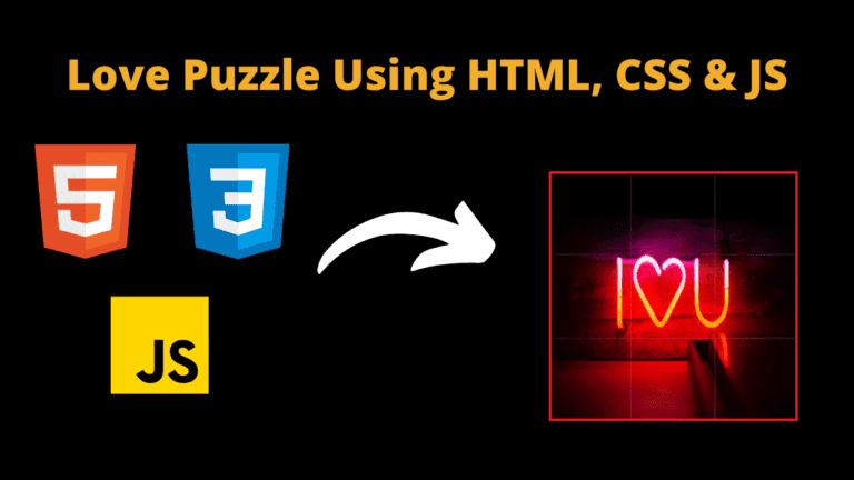 Amazing Love Puzzle Using Html Css And Javascript With Source Code Codewithcurious