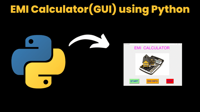 EMI Calculator Using Python With Source Code - CodeWithCurious