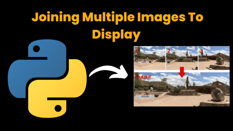 Joining Multiple Images To Display Using Pythonsource Code